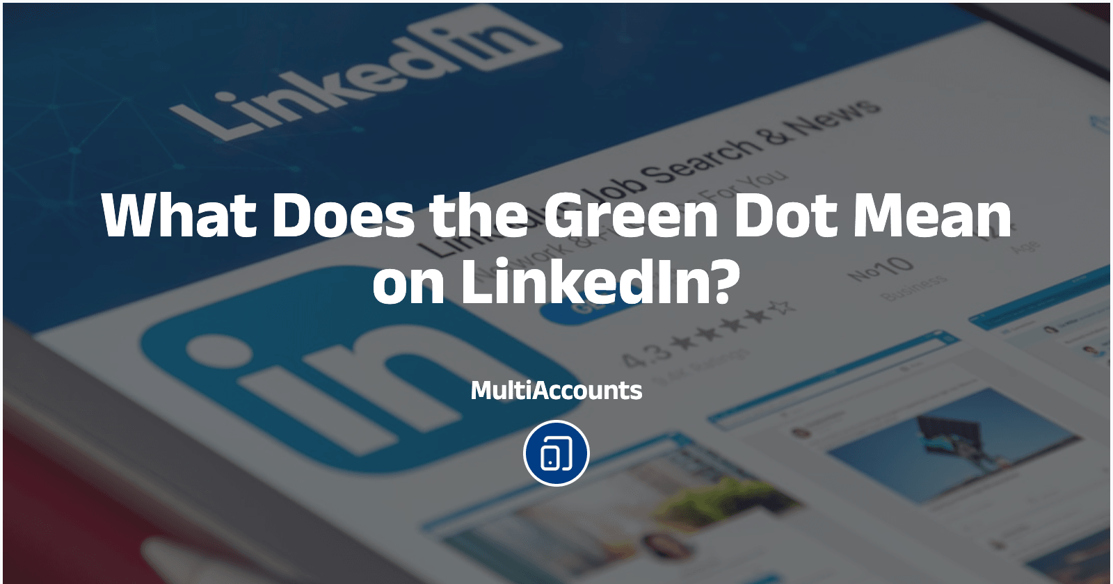 What Does the Green Dot Mean on LinkedIn?